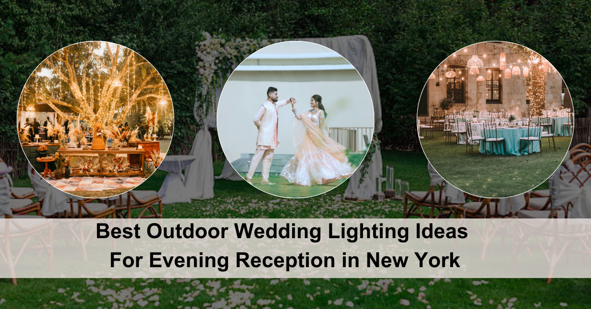 Best Outdoor Wedding Lighting Ideas For Evening Reception in New York ...